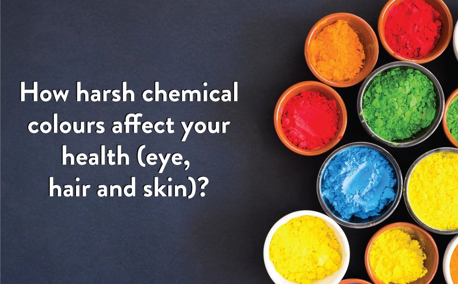 How Harsh Chemical Colors Affect your Health (Eye, Hair and Skin)? - CK ...